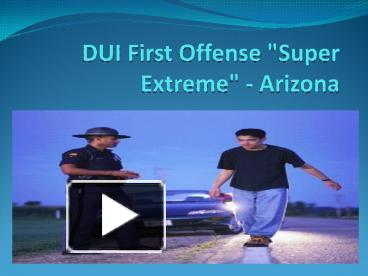 PPT – DUI First Offense PowerPoint presentation | free to download - id ...