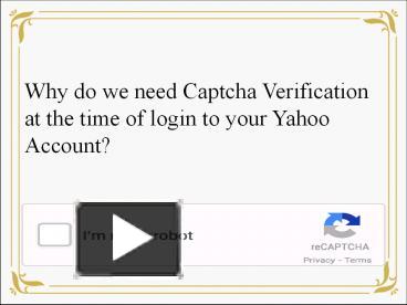 Why do we need Captcha Verification at the time of login to your Yahoo ...