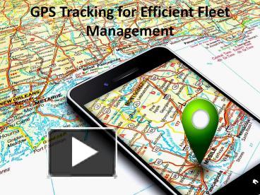 GPS Tracking for Efficient Fleet Management presentation | free to download