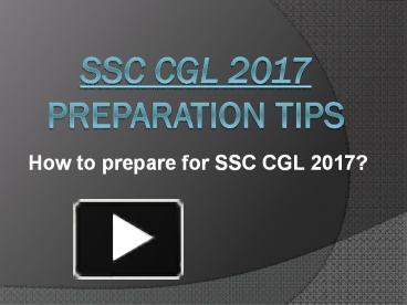 PPT – SSC CGL 2017 Preparation Tips PowerPoint presentation | free to ...