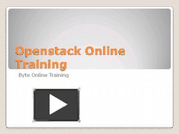 PPT – Instructor Led Live Openstack Online Training | Bytes Online ...