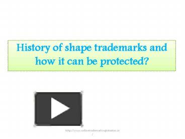 PPT – History of shape trademarks and how it can be protected ...