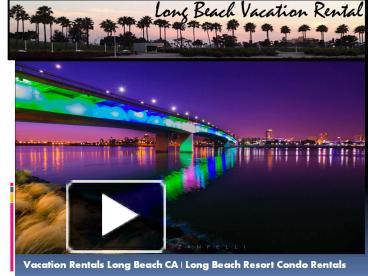 PPT – Long Beach CA Vacation Rentals By Owner | Vacation Rentals Long ...