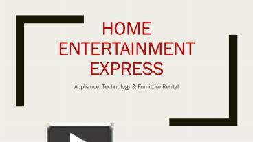 Home Entertainment Express - Furniture Rental presentation | free to ...
