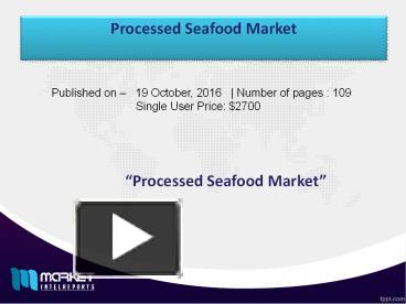 PPT – 2021 Analysis Global Processed Seafood Market Market PowerPoint ...