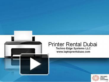 PPT – Printer Rentals in Dubai PowerPoint presentation | free to ...