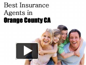 PPT – Best Insurance Agents in Orange County CA PowerPoint presentation ...