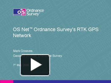 PPT – OS Net Ordnance Survey's RTK GPS Network PowerPoint presentation ...