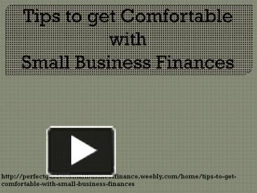 PPT – Tips to get Comfortable with Small Business Finances PowerPoint ...