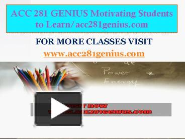 PPT – ACC 281 GENIUS Motivating Students to Learn/acc281genius.com (1 ...