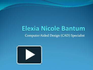 PPT – Elexia Bantum - Computer Aided Design, Architectural Drafting ...