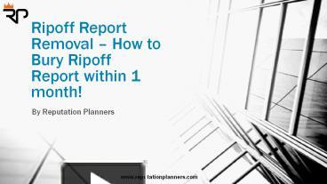 Ripoff Report Removal Tips and Services presentation | free to download