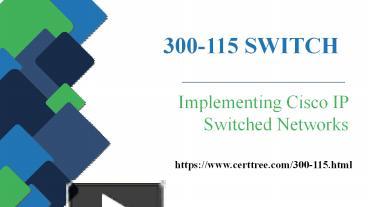 Cisco CCNP SWITCH 300-115 training material presentation | free to download