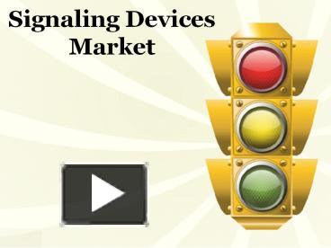 PPT – Signaling Devices Market by Technologies, Services, Applications ...