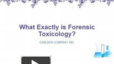 PPT – What Exactly is Forensic Toxicology? PowerPoint presentation ...