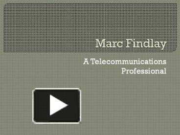 PPT – Marc Findlay - Telecommunication Professional PowerPoint ...