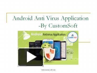 Android Anti Virus App developed by CustomSoft presentation | free to ...