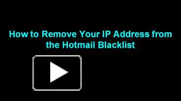 PPT – how to remove your IP address from your Hotmail Blacklist ...