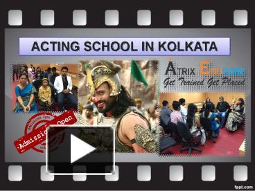 PPT – Acting training institute in Kolkata PowerPoint presentation ...