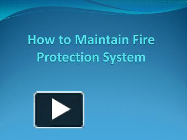 How to Maintain Fire Protection System presentation | free to download
