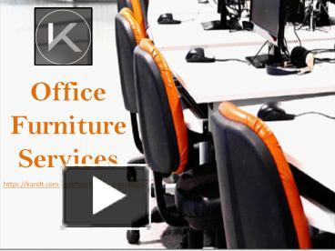 PPT – Office Furniture Services PowerPoint presentation | free to view ...