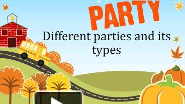 PPT – Different types of parties and its types PowerPoint presentation ...