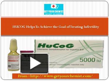 PPT – HUCOG Helps To Achieve the Goal of Treating Infertility ...