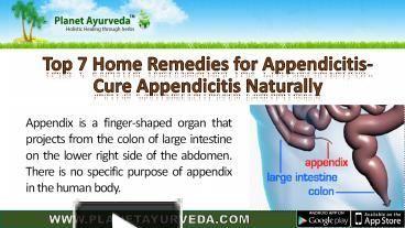 PPT – Top 7 Home Remedies for Appendicitis- Cure Appendicitis Naturally ...