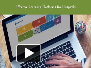 Effective Learning Platforms for Hospitals presentation | free to download