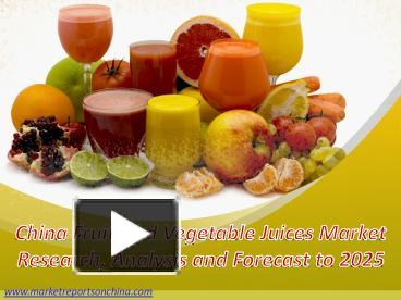 China Fruit And Vegetable Juices Market Research Analysis And Forecast
