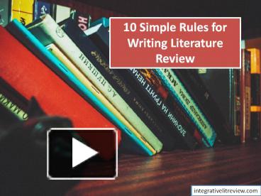 10 Simple Rules for Writing Literature Review presentation | free to ...