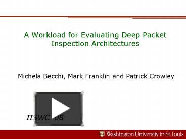 A Workload for Evaluating Deep Packet Inspection Architectures ...