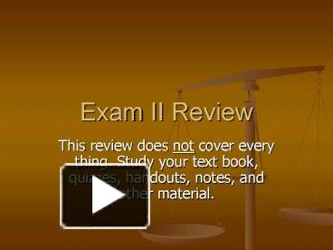 Exam II Review presentation | free to view