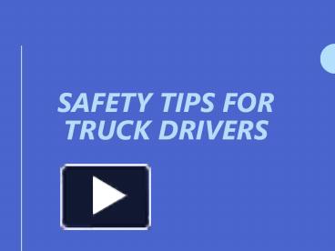 Safety Tips for Truck Drivers presentation | free to download