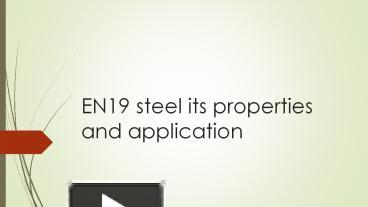 EN19 steel its properties and application presentation | free to download