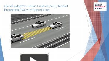 PPT – Global Adaptive Cruise Control (ACC) Market Professional Survey ...