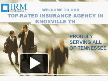 PPT – IRM Insurance-Lisa Bushon Knoxville PowerPoint presentation ...