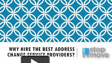 Why Hire The Best Address Change Service Providers presentation | free ...