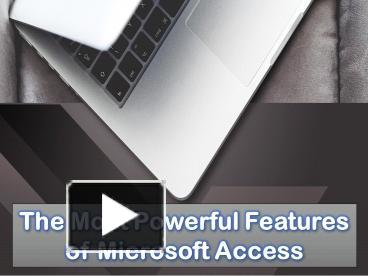 PPT – The Most Powerful Features Of Microsoft Access PowerPoint ...