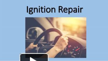 PPT – Ignition Repair PowerPoint presentation | free to download - id ...