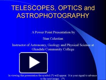 PPT – TELESCOPES, OPTICS and ASTROPHOTOGRAPHY PowerPoint presentation ...