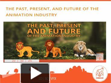 PPT – The past, present, and future of the Animation Industry - Pep ...