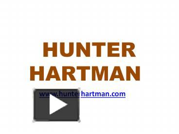PPT – Hunter Hartman PowerPoint presentation | free to download - id ...