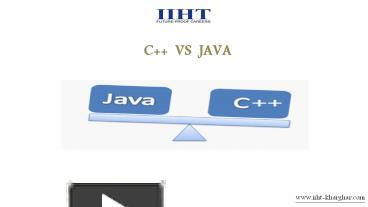 C++ VS JAVA presentation | free to download