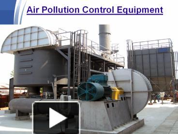 Air Pollution Control Equipment presentation | free to download