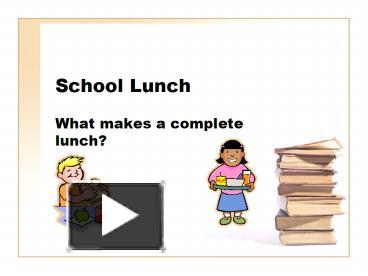 PPT – School Lunch PowerPoint presentation | free to view - id: 885c-MmFjZ