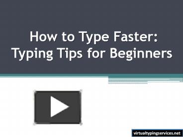 How to Type Faster: Typing Tips for Beginners presentation | free to ...