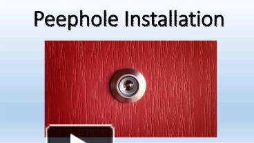 PPT – Peephole Installation PowerPoint presentation | free to download ...