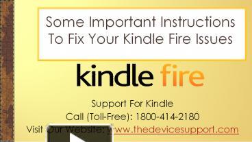 Some Important Instructions To Fix Your Kindle Fire Issues presentation ...