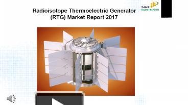 Radioisotope Thermoelectric Generator (RTG) Market Report 2017 ...